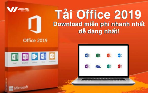 Tải Office 2019 miễn phí nhanh nhất với link tốc độ cao