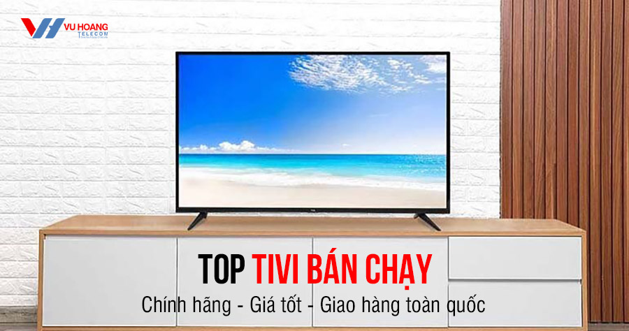 Mua tivi giá rẻ, Smart tivi, tivi 4K, 8K, OLED, QLED chính hãng