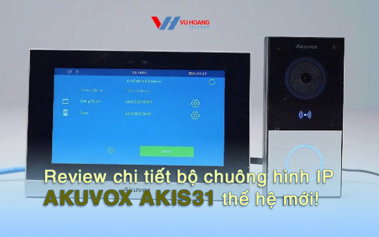 Review chi tiết bộ chuông hình IP AKUVOX AKIS31 thế hệ mới! | Vu Hoang Telecom
